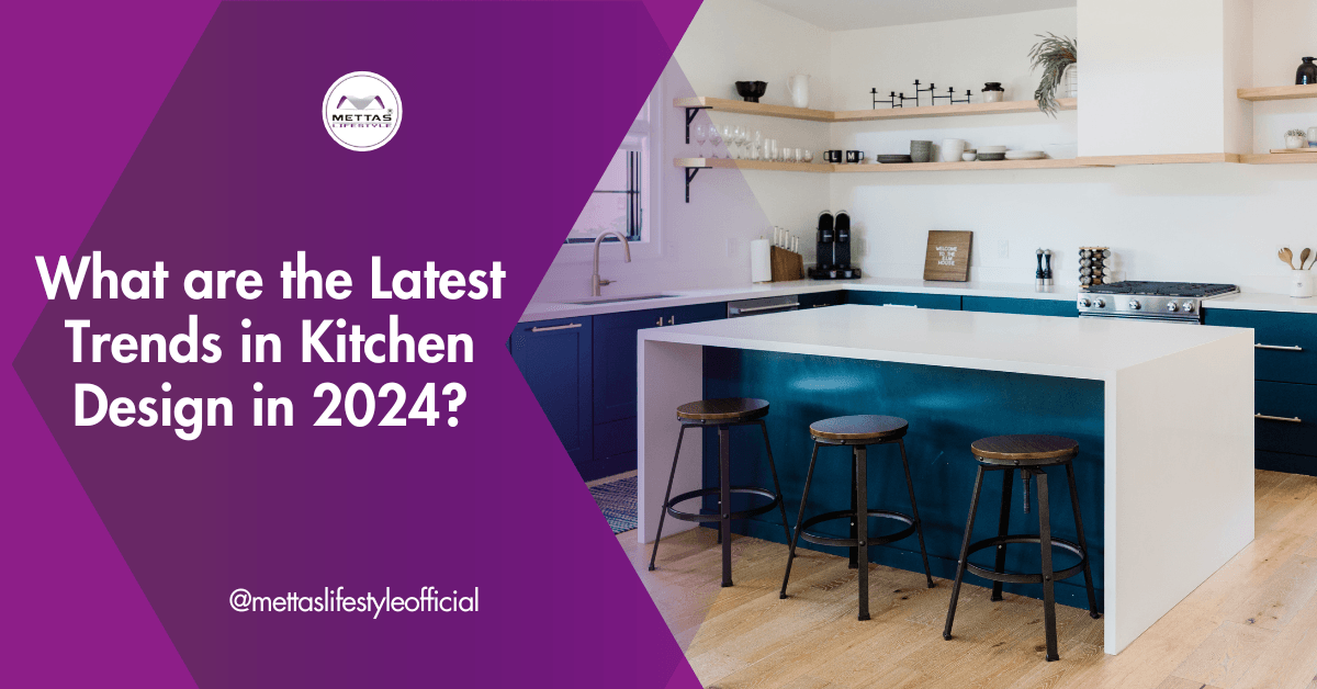 Top 10 Latest Trends in Kitchen Design for 2024: Elevate Your Space ...